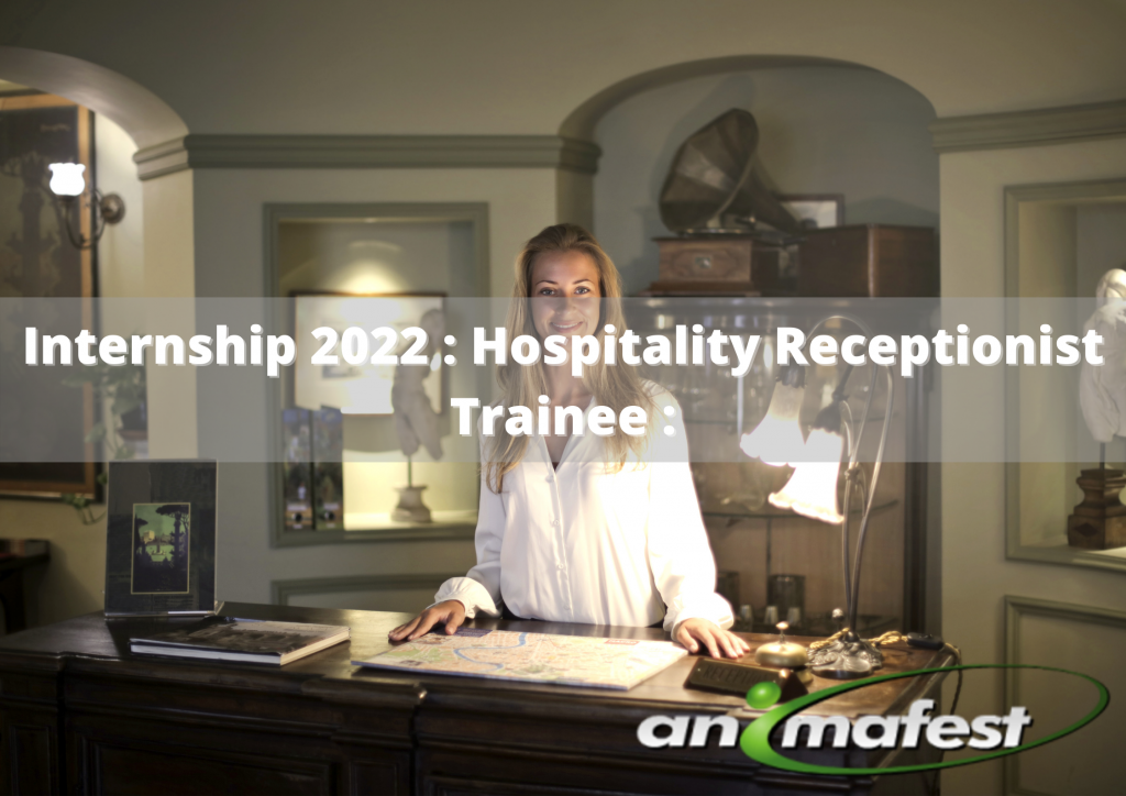 Internship 2022 : Hospitality Receptionist Trainee